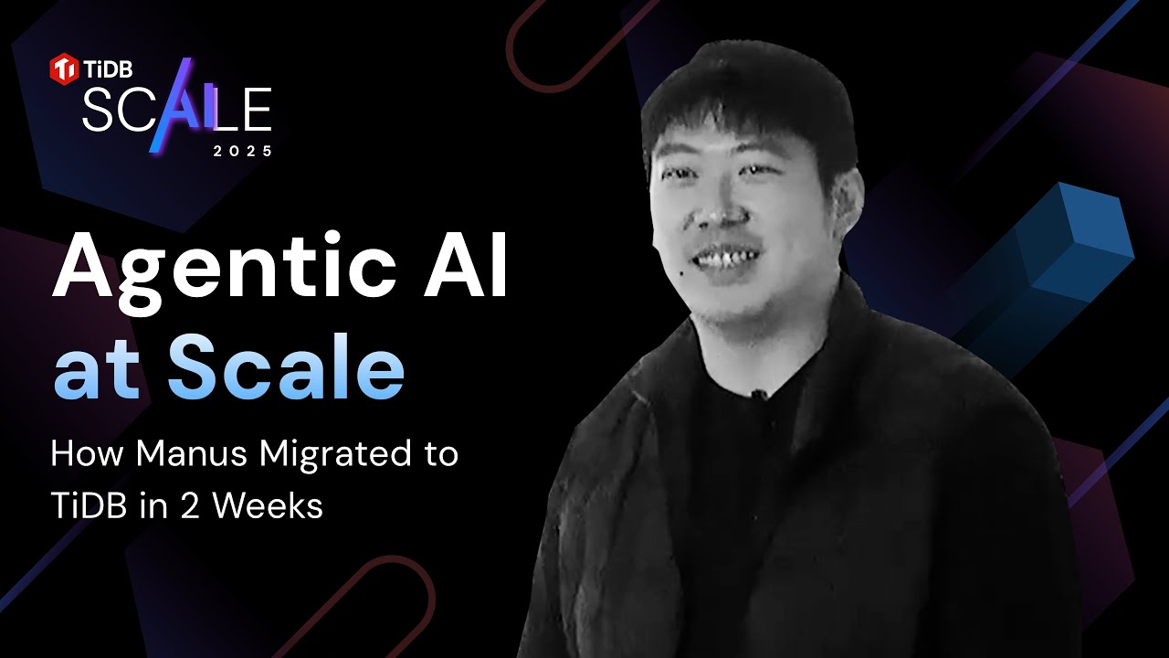 Agentic AI at Scale: How Manus Migrated to TiDB in 2 Weeks [video ...
